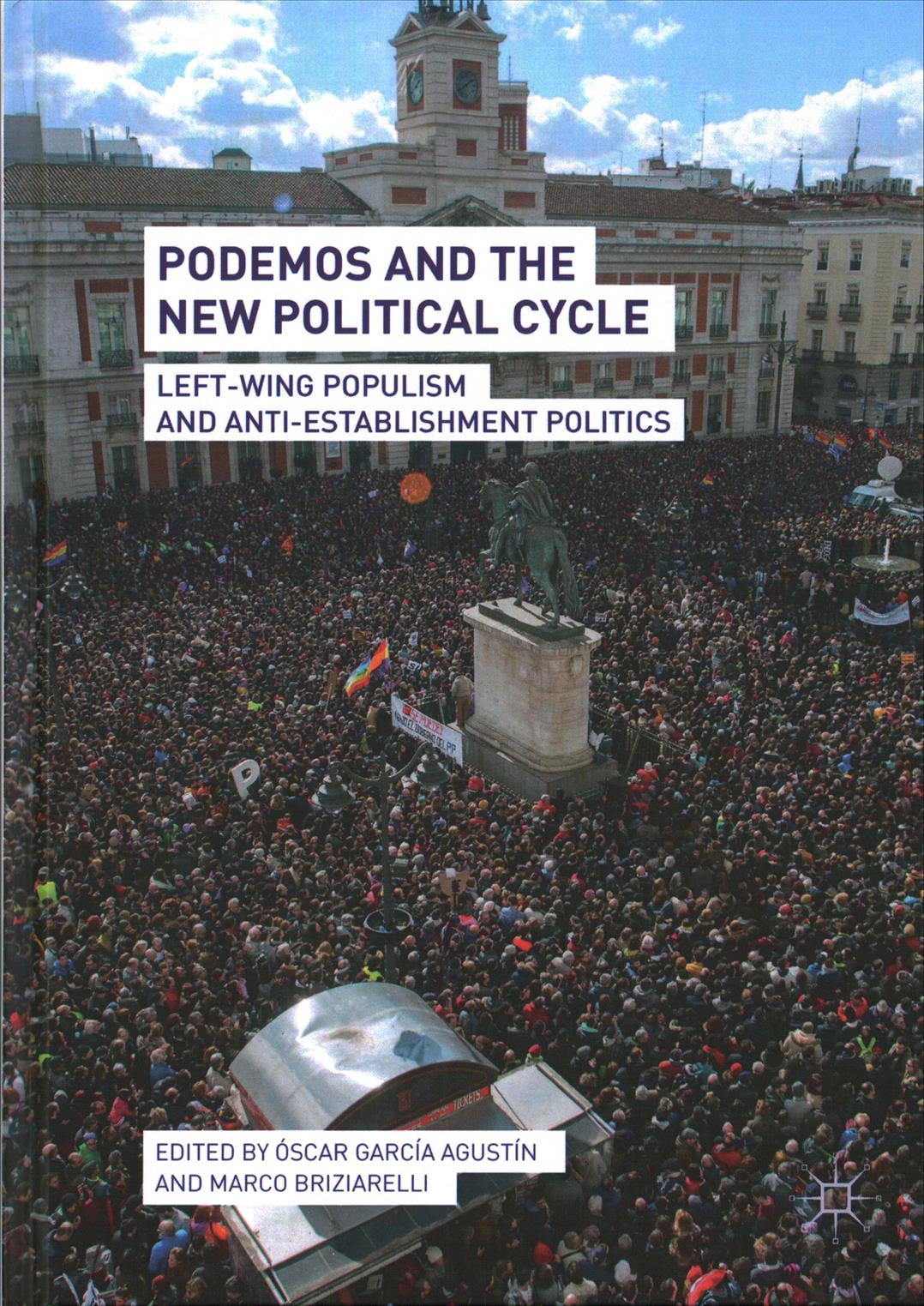 Podemos and the New Political Cycle : Left-Wing Populism and Anti ...