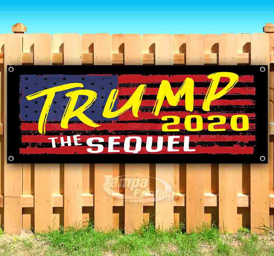 Trump 2020 The Sequel 13 Oz Heavy Duty Vinyl Banner Sign With Metal ...