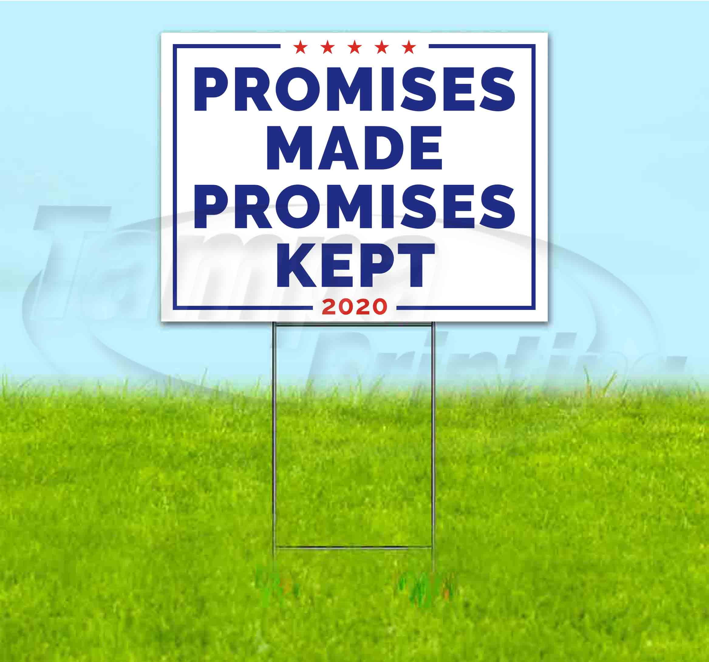 Promises Made Promises Kept 2020 (18" x 24") Yard Sign, Includes Metal ...