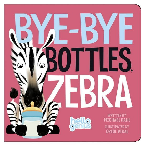 Bye Bye Bottles Zebra (Board Book) - Walmart.com