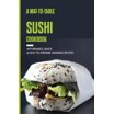 Let’s Make Sushi! : Step-by-Step Tutorials and Essential Recipes for ...