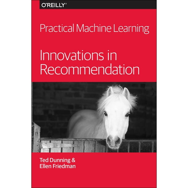 Practical Machine Learning: Innovations in Recommendation (Paperback ...