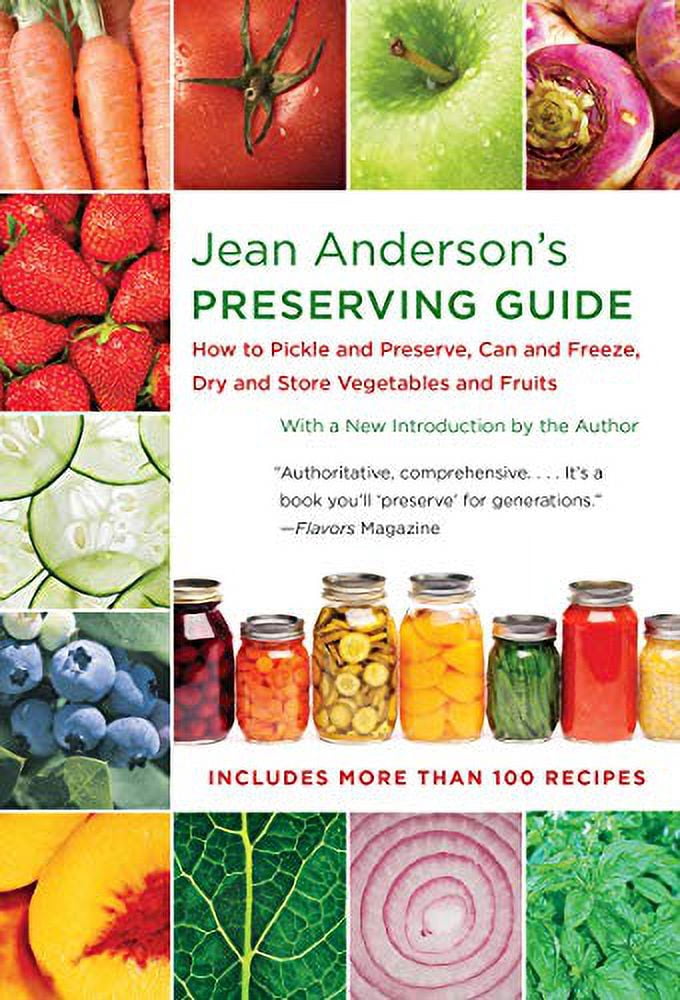 Jean Anderson's Preserving Guide: How to Pickle and Preserve, Can and ...