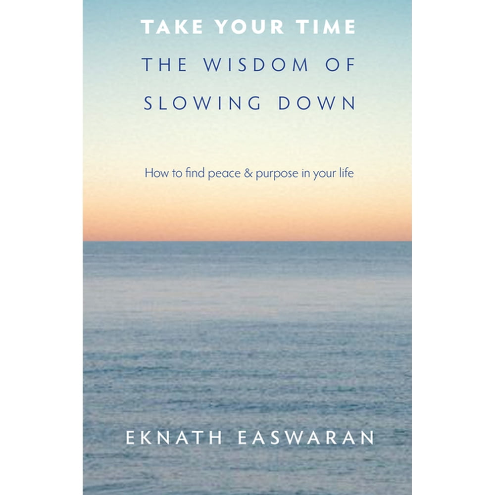 Take Your Time : The Wisdom of Slowing Down (Paperback) - Walmart.com ...