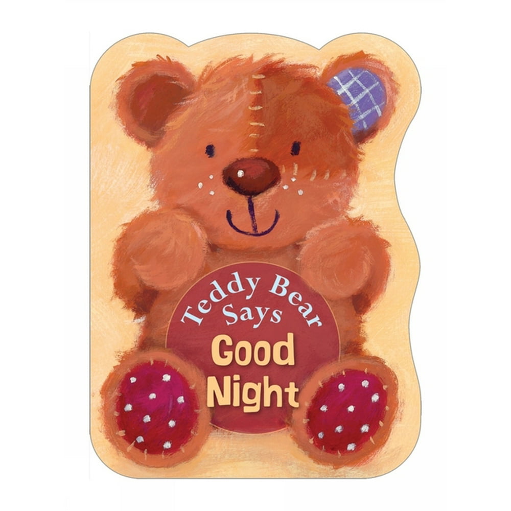 Teddy Bear Says: Teddy Bear Says Good Night (Board book) - Walmart.com ...