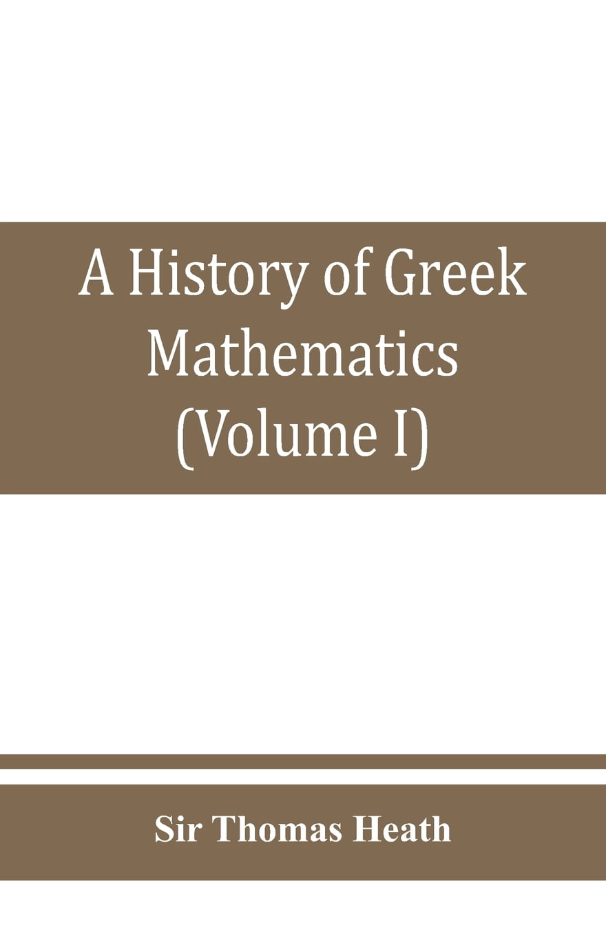 A History Of Greek Mathematics Volume I From Thales To Euclid A History Of Greek Mathematics Volume I From Thales To Euclid