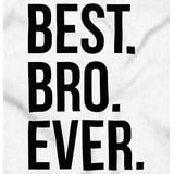 Best Bro Ever Brother Relative Family Men's Big & Tall Crewneck Graphic ...