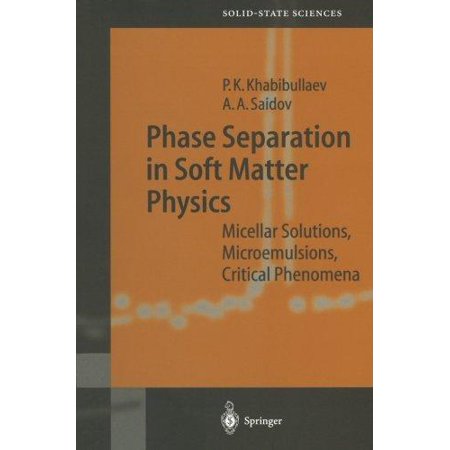 Phase Separation in Soft Matter Physics: Micellar Solutions, Microemulsions, Critical Phenomena ...