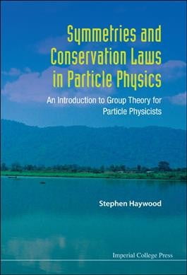Pre-Owned Symmetries and Conservation Laws in Particle Physics: An Introduction to Group Theory ...