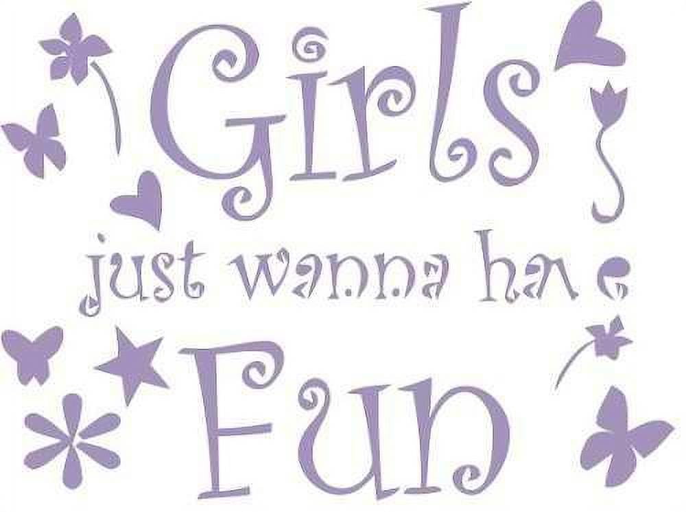 Girls Just Wanna Have Fun Quote Quotes Saying - Wall Decal Picture Art ...