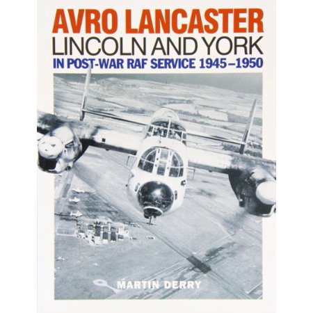 Avro Lancaster Lincoln and York: In Post-war RAF Service 1945-1950 ...