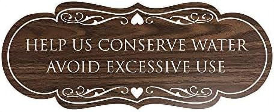 designer help us conserve water avoid excessive use sign(walnut ...