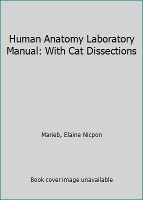 Pre-Owned Human Anatomy Laboratory Manual With Cat Dissections ...