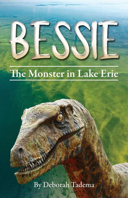 Bessie: The Monster In Lake Erie (Paperback) - Walmart.com - Walmart.com