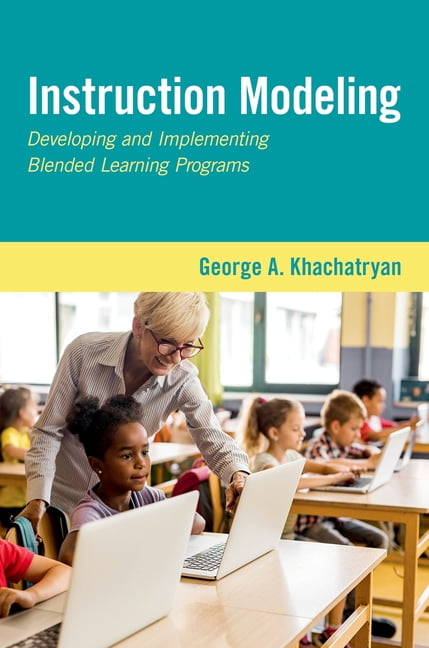 Instruction Modeling : Developing and Implementing Blended Learning ...
