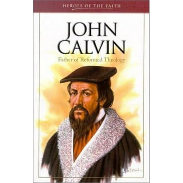 John Calvin: The Organizer of Reformed Protestantism (Paperback ...