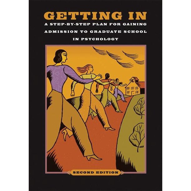 Getting In : A Step-By-Step Plan for Gaining Admission to Graduate ...