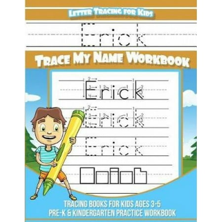 Erick Letter Tracing for Kids Trace My Name Workbook: Tracing Books for ...