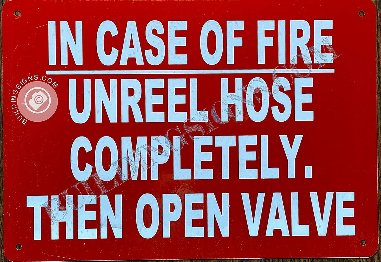 in CASE of FIRE UNREEL Hose Completely Then Open Valve Sign (RED ...