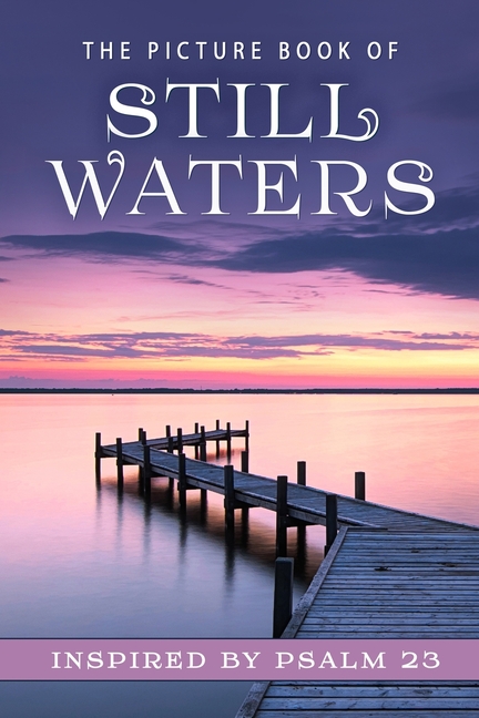Picture Books Christian Inspirational The Picture Book Of Still Waters A Gift Book For Picture Books Christian Inspirational The Picture Book Of Still Waters A Gift Book For