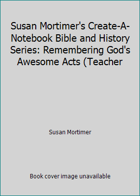Pre-Owned Susan Mortimer's Create-A-Notebook Bible and History Series ...