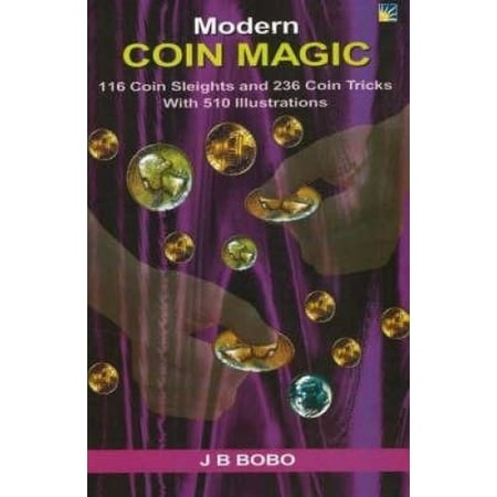 Modern Coin Magic: 116 Coin Sleights & 236 Coin Tricks with 510 ...