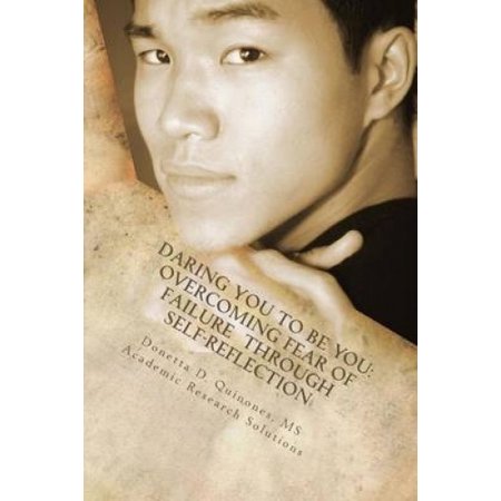Daring You to Be You: Overcoming Fear of Failure Through Self ...