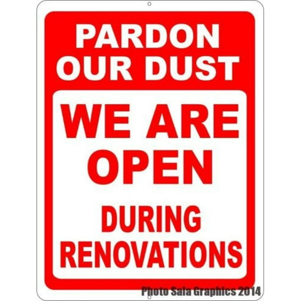 Pardon Our Dust We are Open During Renovations Sign - Walmart.com
