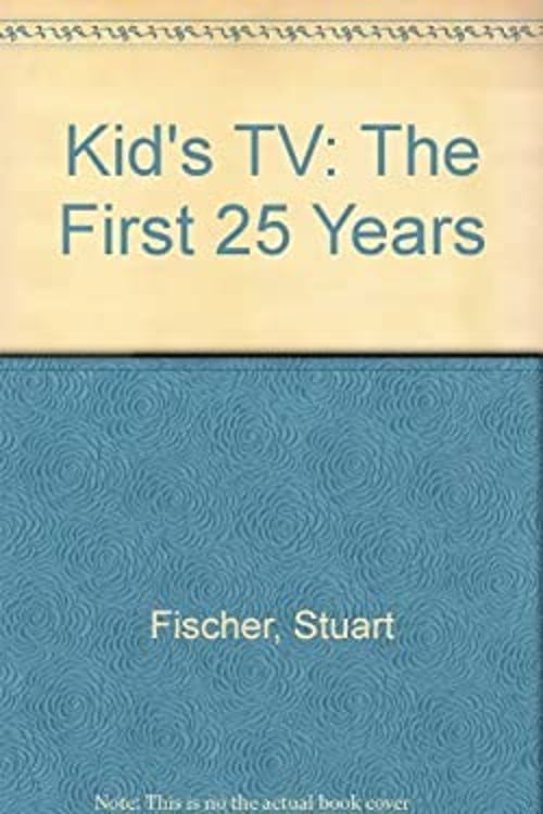 Pre-Owned Kids' TV: The First 25 Years (Hardcover) 0871967944 ...