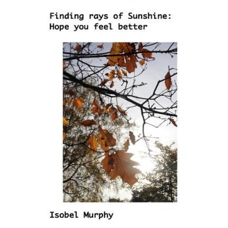 Finding Rays of Sunshine: Hope you feel better | Walmart Canada