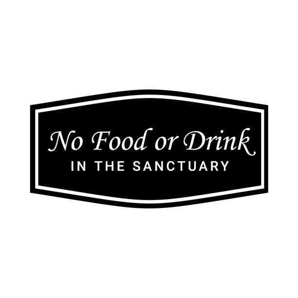 Fancy No Food Or Drink In The Sanctuary Sign (Black) - Large - Walmart.com