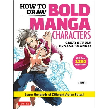 The Complete Guide to Drawing Action Manga: A Step-By-Step Artist's ...