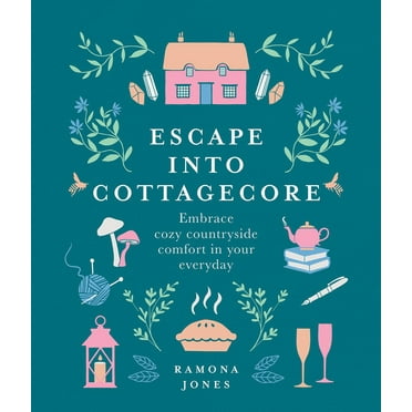 Simplified (Wiley) Cottagecore Simplified: A Guide to Countryside Charm ...