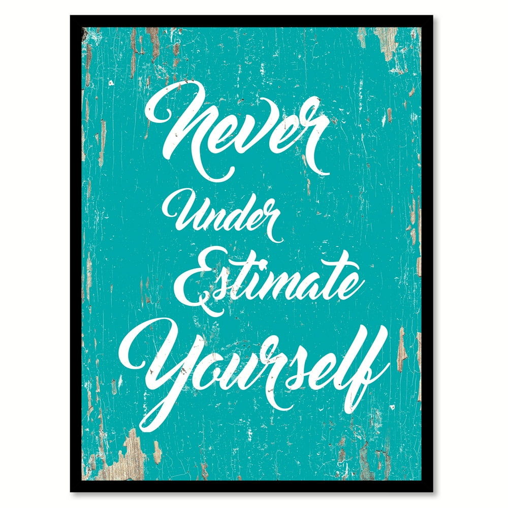 Never underestimate yourself Quote Saying Aqua Canvas Print with ...