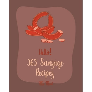 The Sausage-Making Cookbook : Complete instructions and recipes for ...