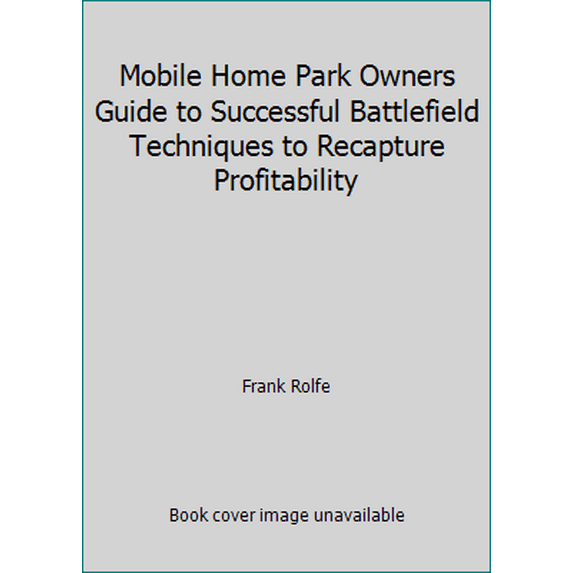 Pre-Owned Mobile Home Park Owners Guide to Successful Battlefield ...