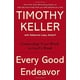 Every Good Endeavor : Connecting Your Work to God's Work (Hardcover ...