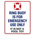 Ring Buoy is for Emergency Use Only, It is Not A Pool Toy Sign ...