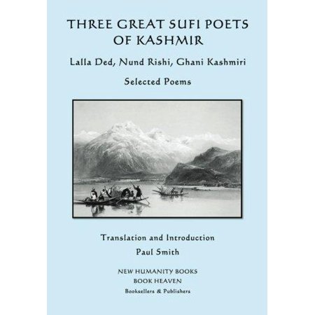 Three Great Sufi Poets of Kashmir: Lalla Ded, Nund Rishi, Ghani ...