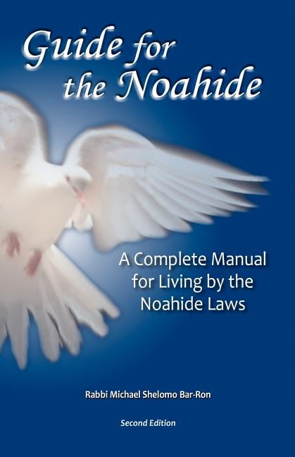 Guide for the Noahide : A Complete Guide to the Laws of the Noahide ...