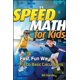 Speed Math for Kids : The Fast, Fun Way to Do Basic Calculations ...