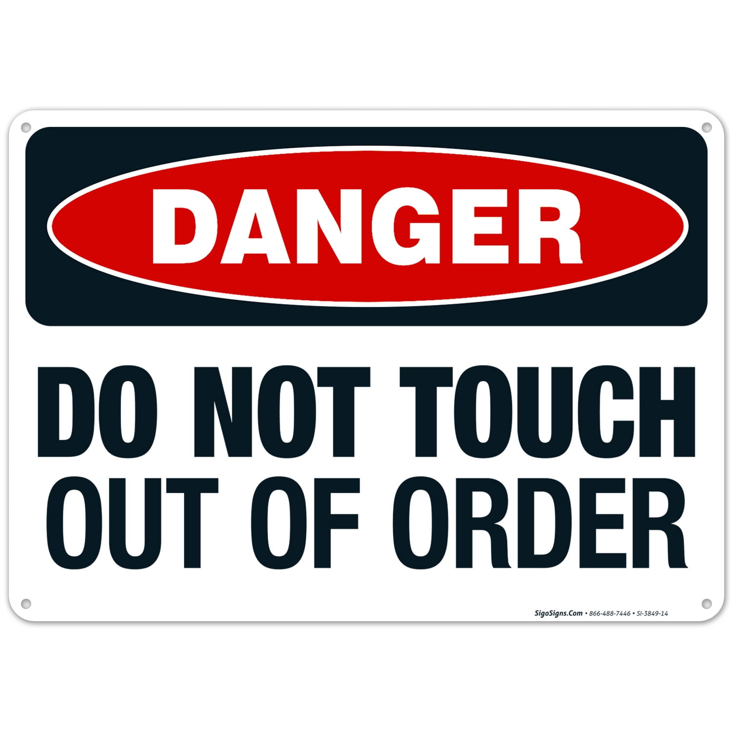 Do Not Touch Out Of Order Sign, OSHA Danger Sign, 10x14 Aluminum ...