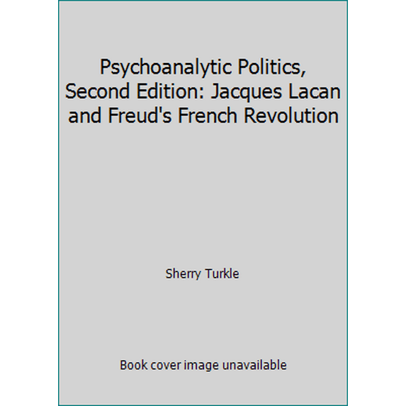 Pre-Owned Psychoanalytic Politics, Second Edition: Jacques Lacan and ...