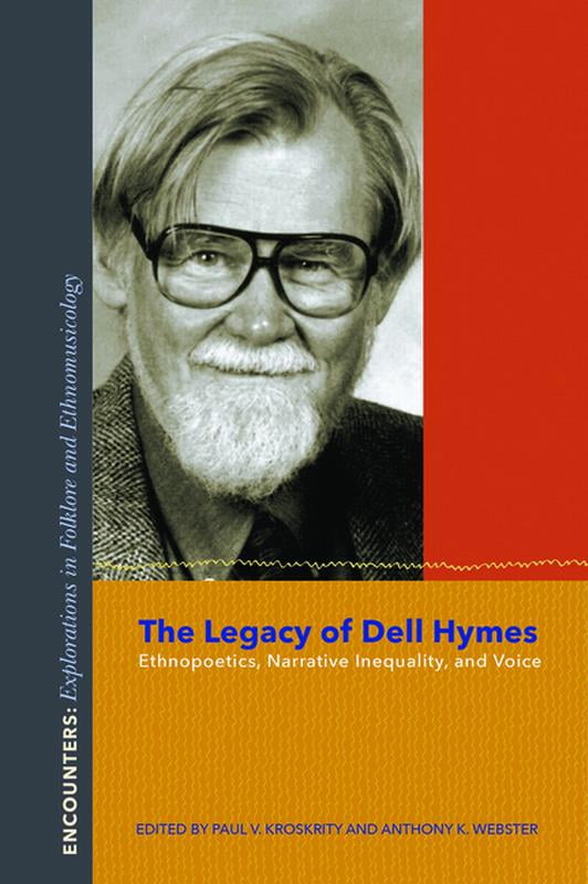The Legacy of Dell Hymes : Ethnopoetics, Narrative Inequality, and ...