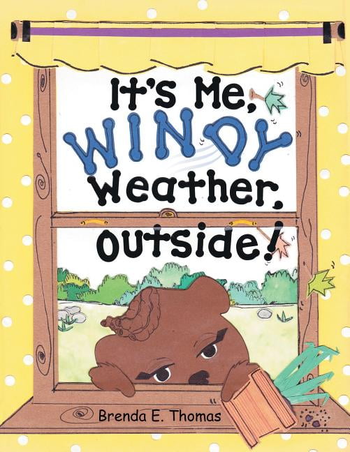 It'S Me, Windy Weather, Outside! (Paperback) - Walmart.com