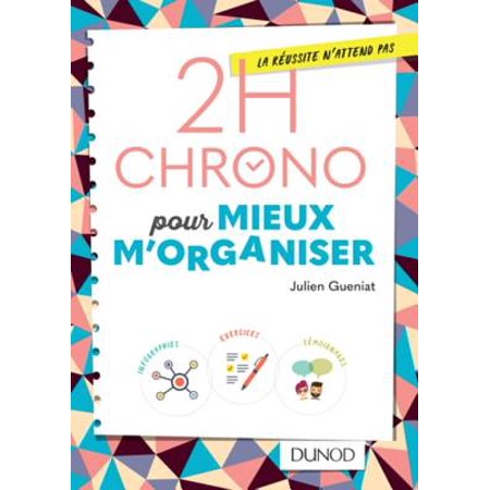 ISBN 9782100770984 - 2h Chrono pour mieux m'organiser - eBook | upcitemdb.com