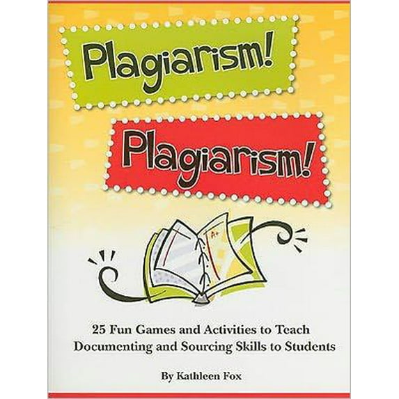 Pre-Owned Plagiarism! Plagiarism!: 25 Fun Games and Activities to Teach ...