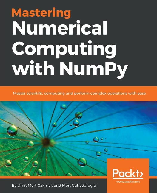 Mastering Numerical Computing with NumPy (Paperback) - Walmart.com