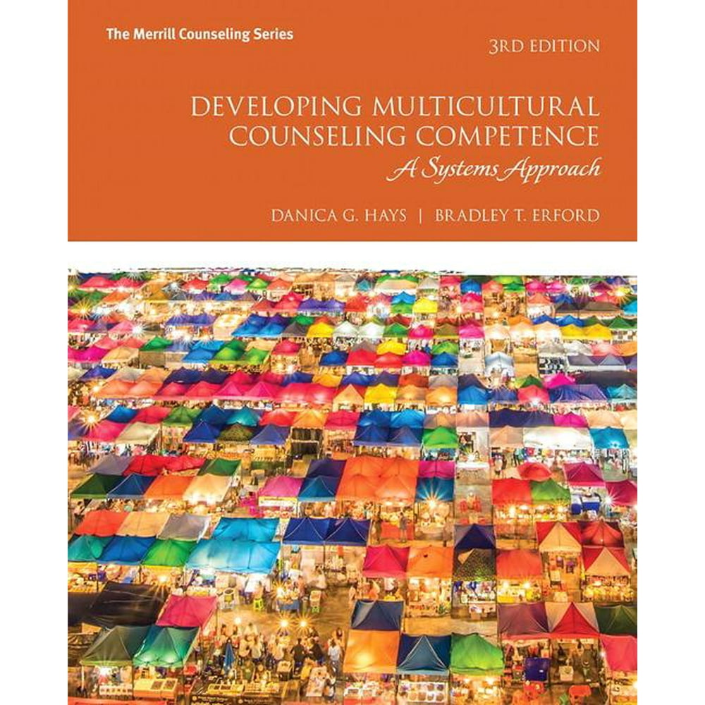 Developing Multicultural Counseling Competence : A Systems Approach ...