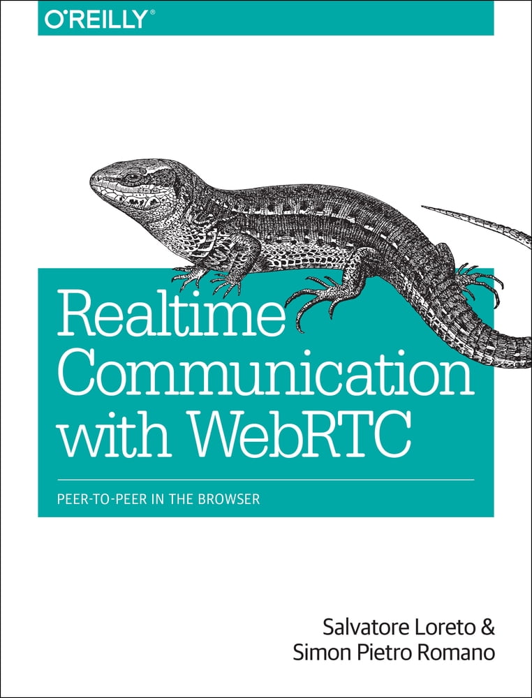 Pre-Owned Real-Time Communication with WebRTC: Peer-To-Peer in the ...